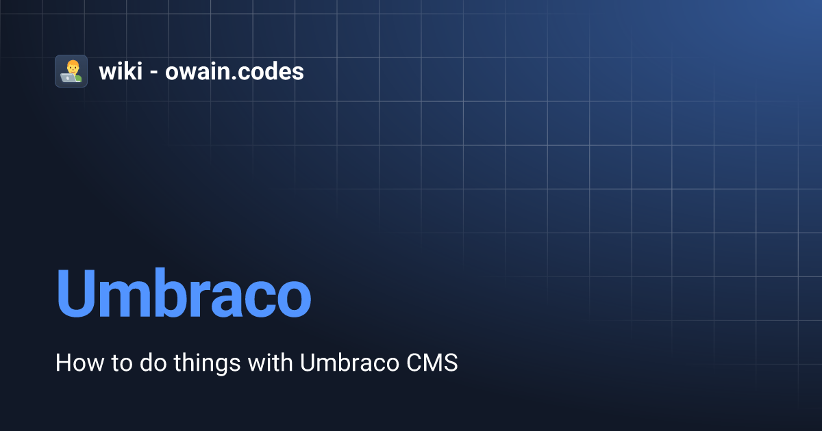 Umbraco | wiki - owain.codes