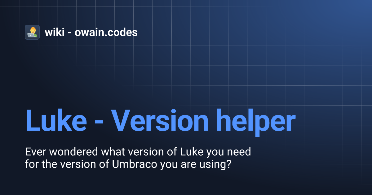 Luke - Version helper | wiki - owain.codes