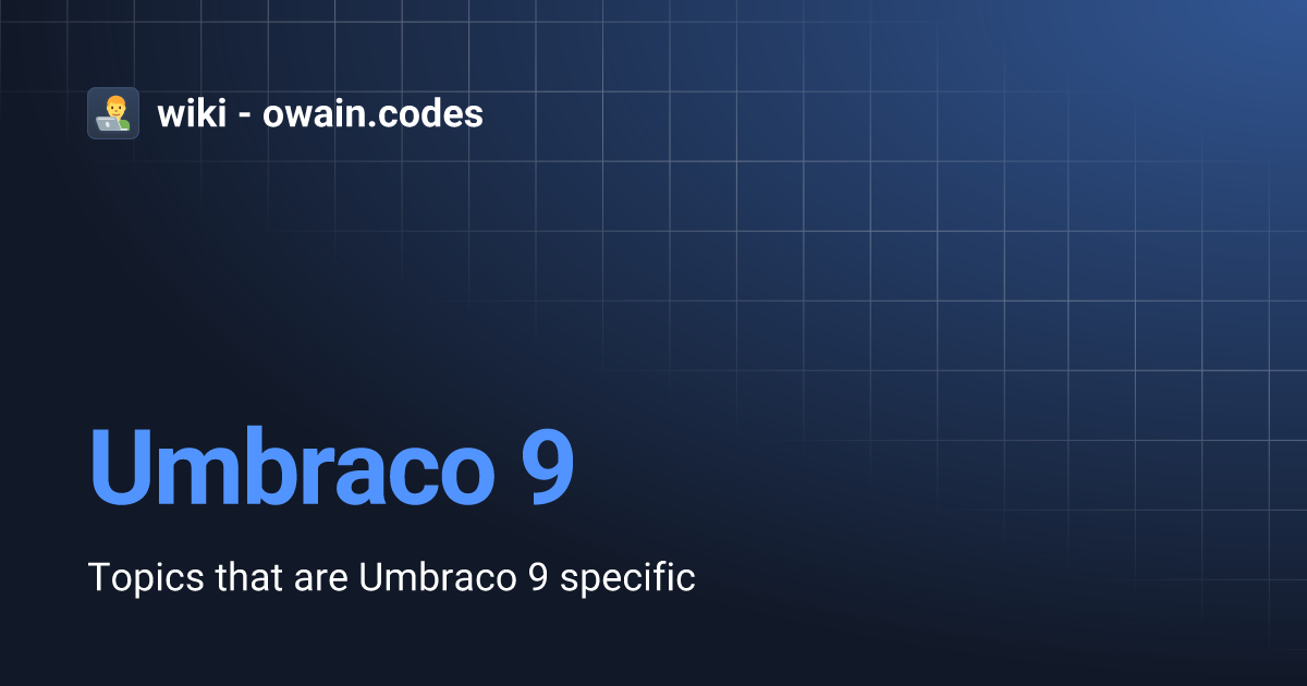 Umbraco 9 | wiki - owain.codes